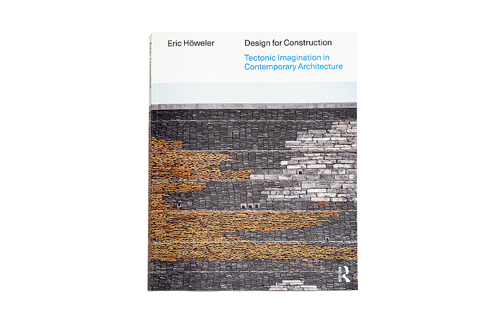Design for Construction - Höweler + Yoon